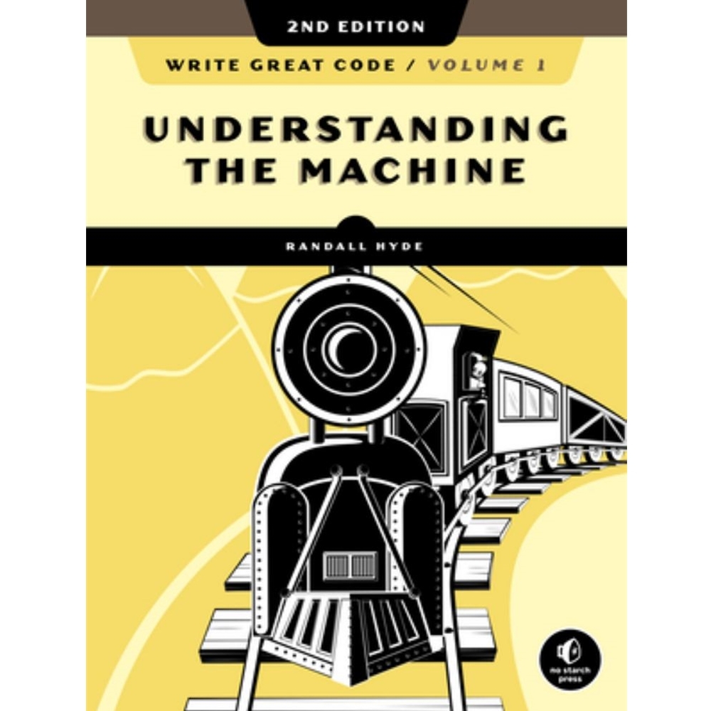 9781718500365 Write Great Code Vol 1 2nd Ed - UBC Bookstore